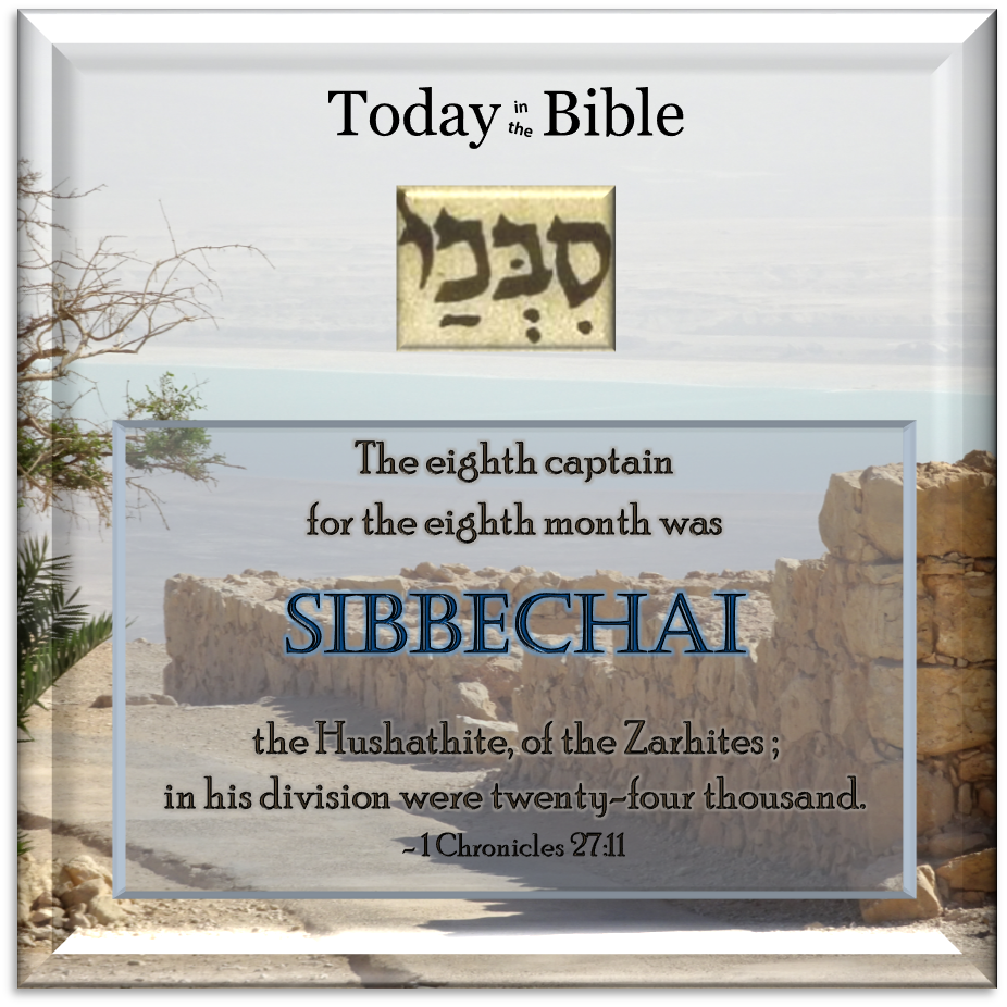 Cheshvan 1 – Sibbechai the Hushathite… – Today in the Bible