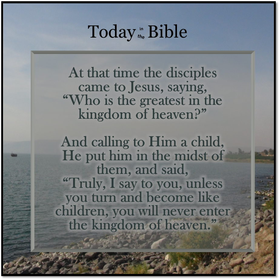 Adar 8 – Who is the greatest in the Kingdom of Heaven? – Today in the Bible