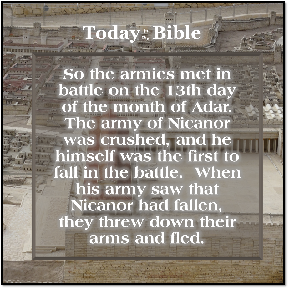Adar 13 – The army of Nicanor was crushed… – Today in the Bible