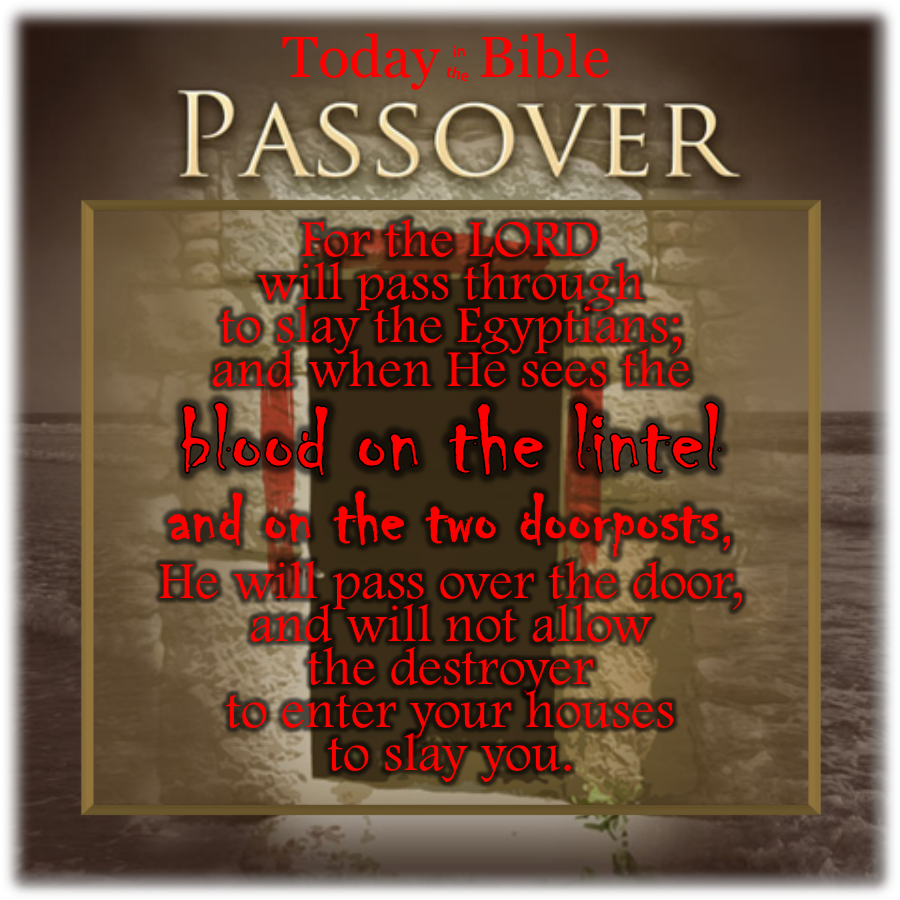 Nisan 14 – When He sees the blood on the lintel and on the two ...