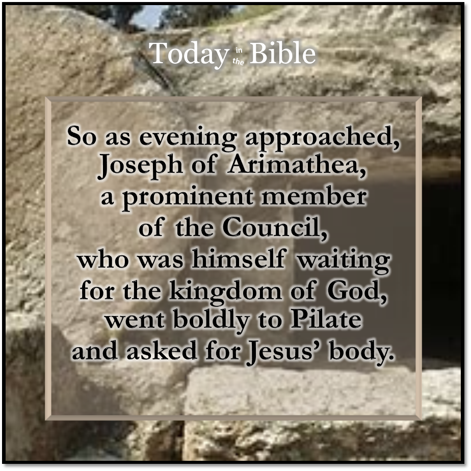 Iyyar 14 – Now there was a man named Joseph, a member of the Council, a ...