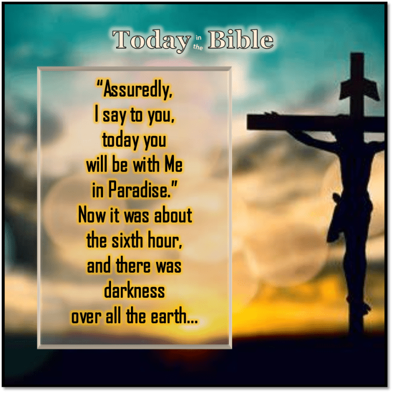 Nisan 14 – Now it was the sixth hour… – Today in the Bible