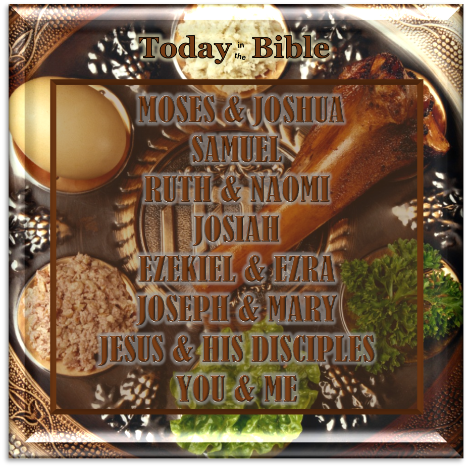 Nisan 14 – Joshua, Samuel, Naomi & Ruth, Josiah, Ezekiel, Ezra, Joseph ...
