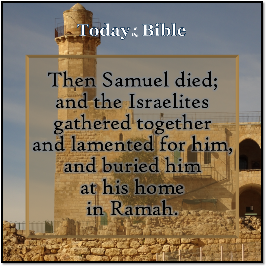 Iyyar 28 – Then Samuel died… – Today in the Bible
