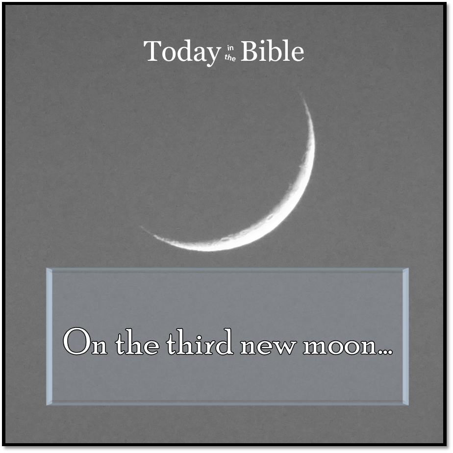 Sivan 1 – On the third new moon… – Today in the Bible