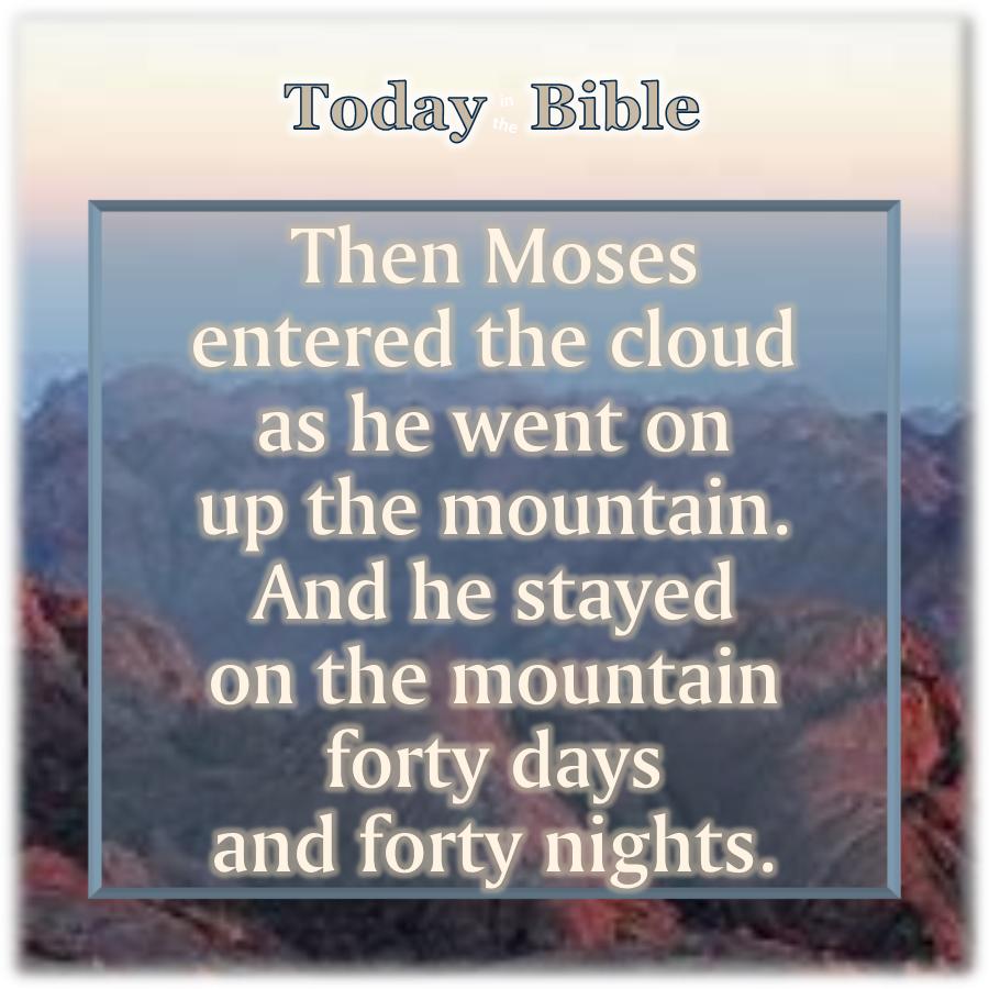 Sivan 13 – “Hey Mo, wanna come up?” – Today in the Bible