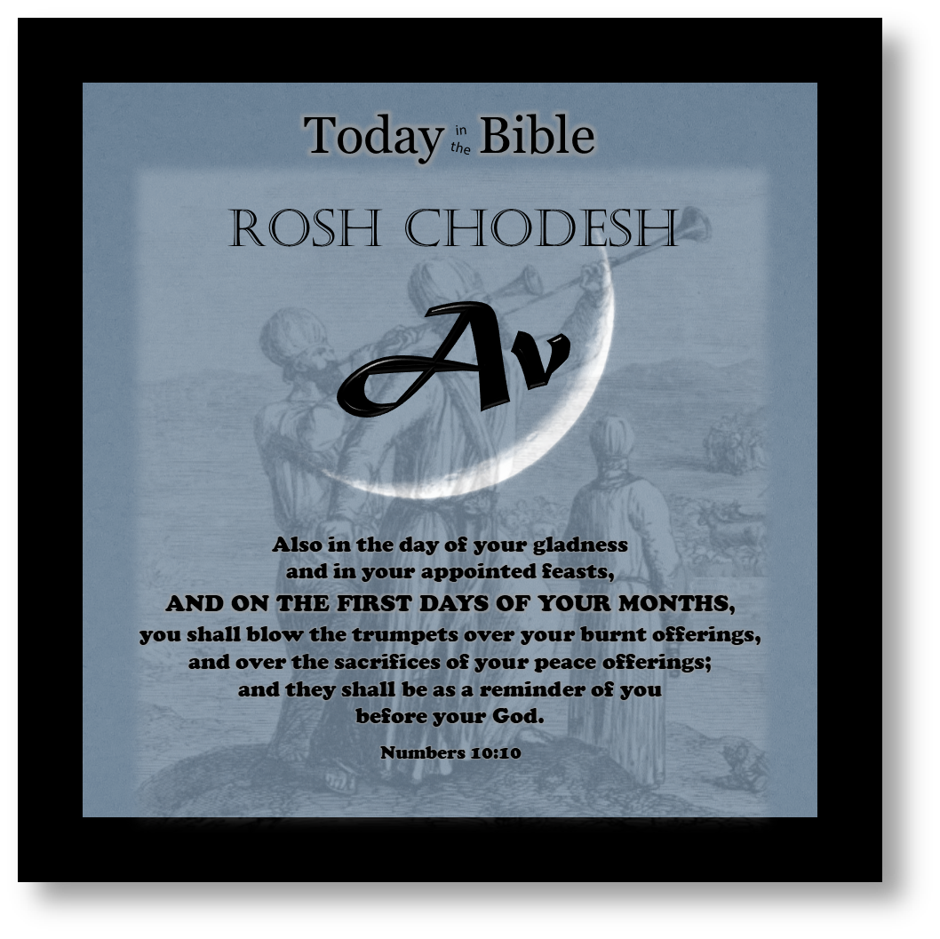 5th Month – Av – Today in the Bible