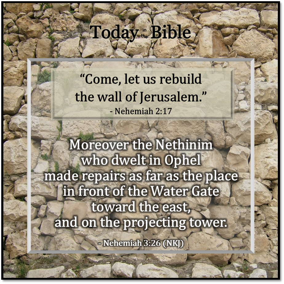 Elul 6 – The Nethinim who dwelt in the Ophel – Today in the Bible